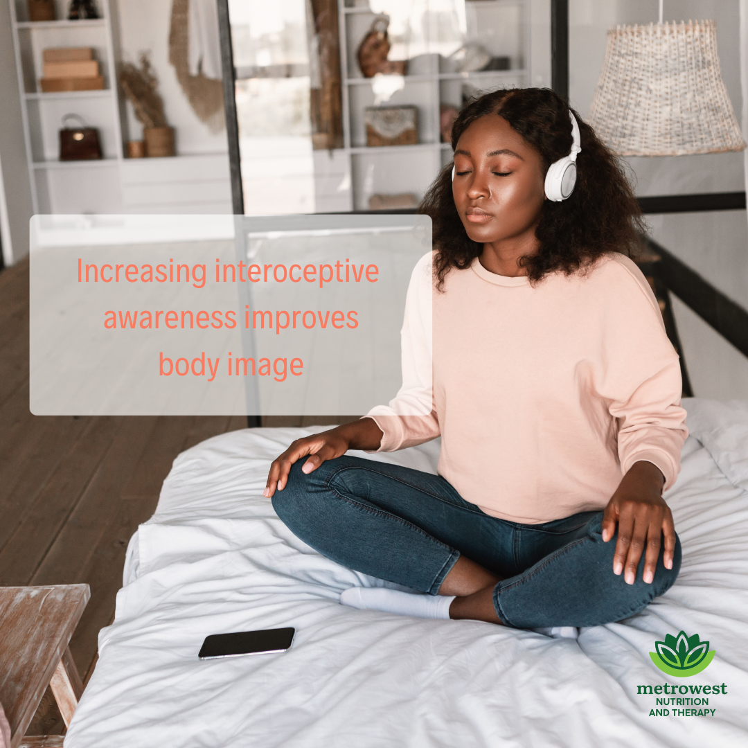 Interoceptive Awareness and Body Image - Metrowest Nutrition and Therapy